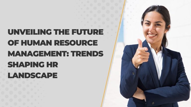 Unveiling The Future Of Human Resource Management Trends Shaping Hr